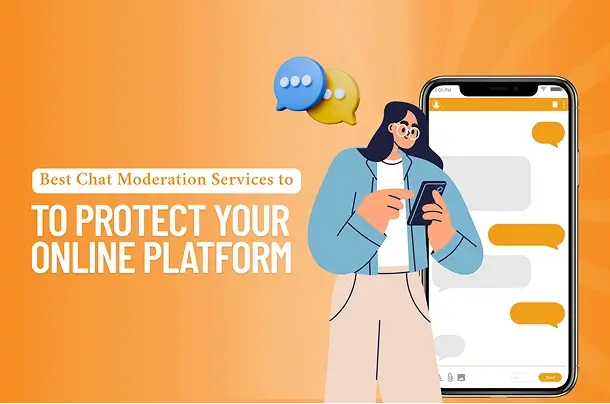 Best Chat Moderation Companies To Protect Your Online Platform